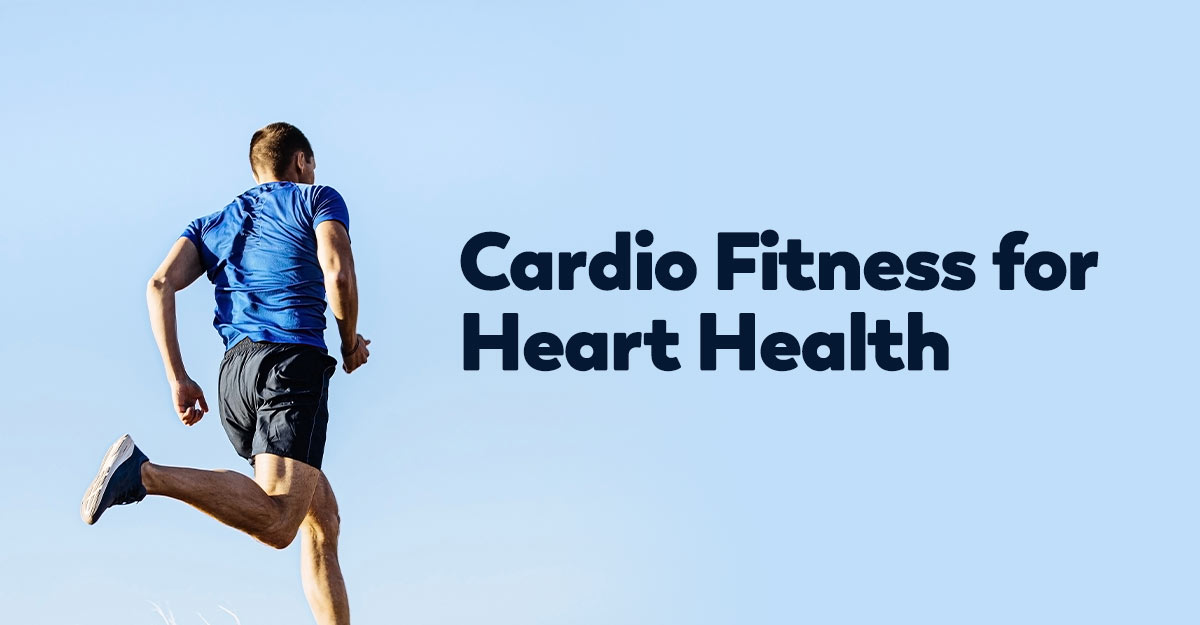 How Cardio Fitness Promotes Heart Health - Health News